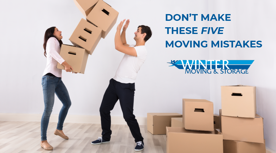 Don’t Make These Five Moving Mistakes | Winter Moving & Storage